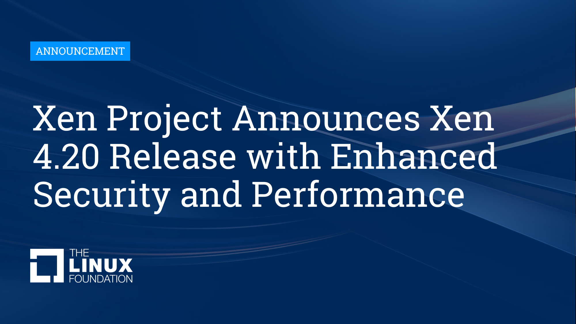 Xen Project Announces Xen 4.20 Release with Enhanced Security and Performance